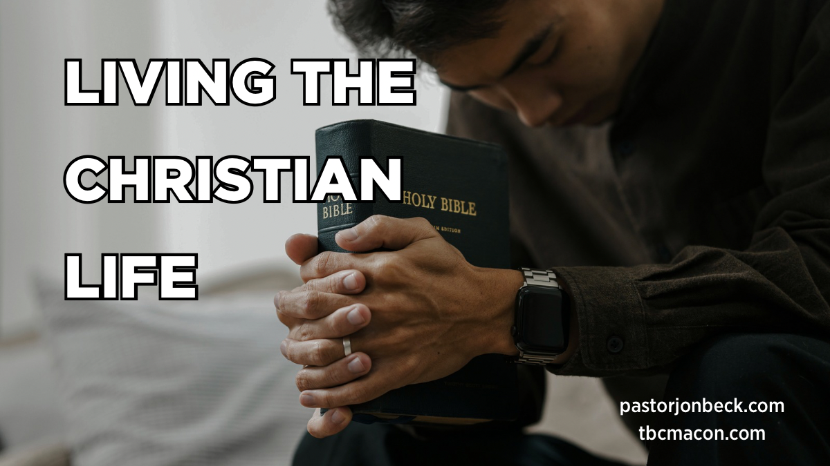 living the christisn lifr | Jon Beck…Sermon Notes and Stuff